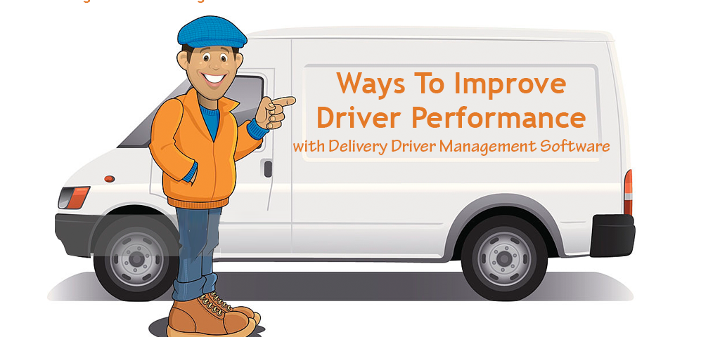 Ways To Improve Driver Performance with Delivery Driver Management Software